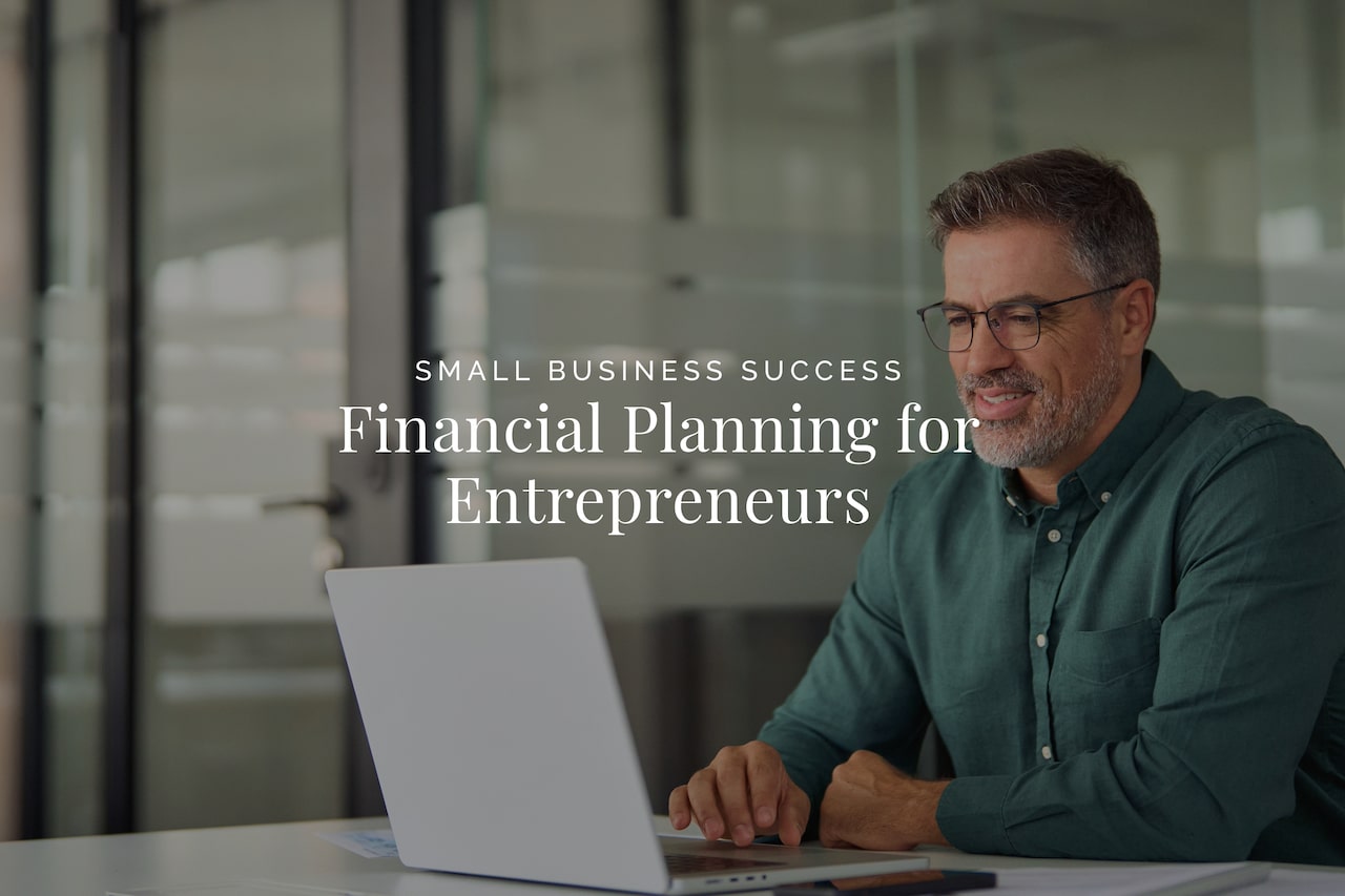 Small Business Financial Planning: Tips for Entrepreneurs