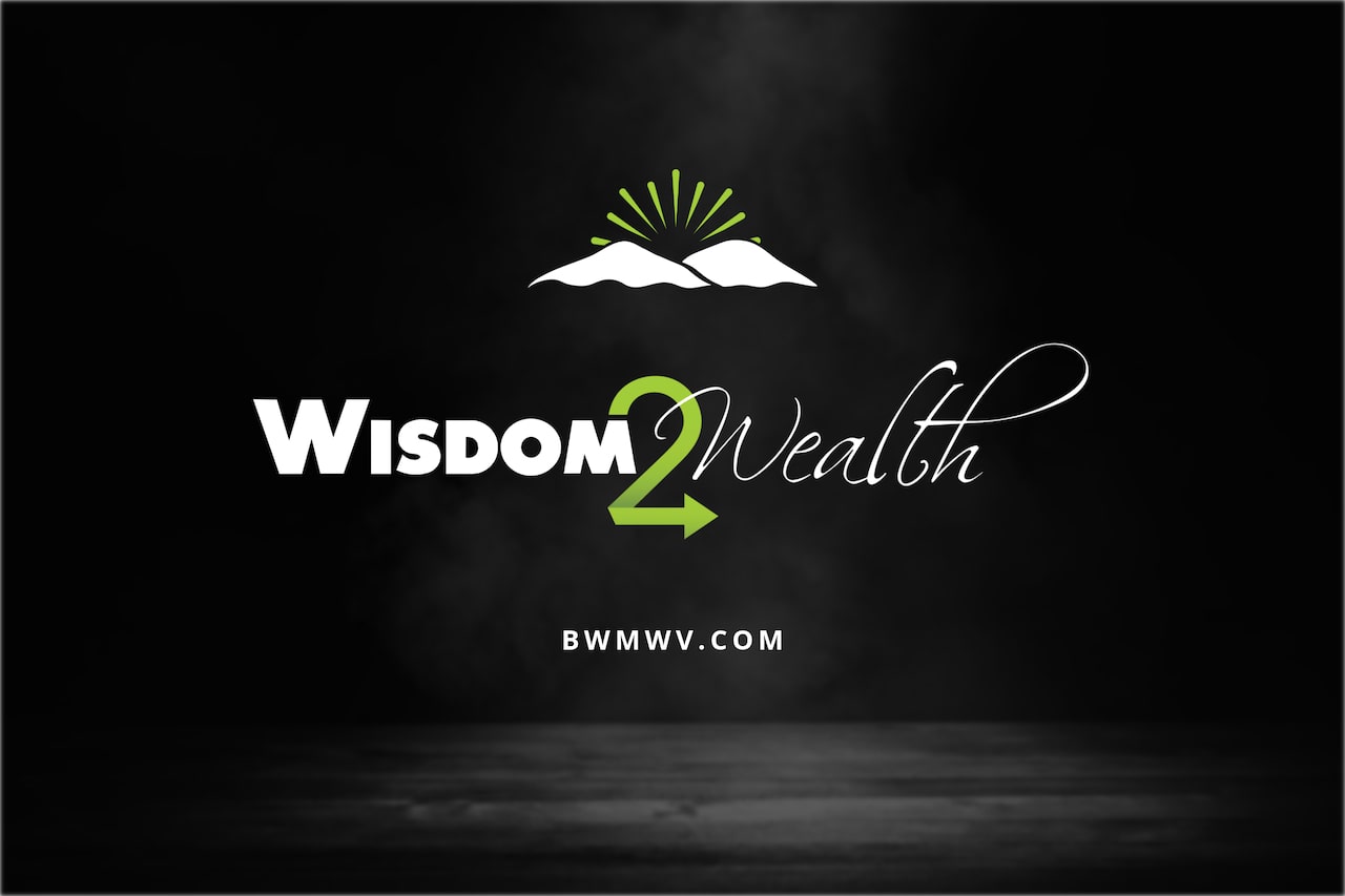 Wisdom to Wealth Show | Beacon Wealth | Clarksburg WV